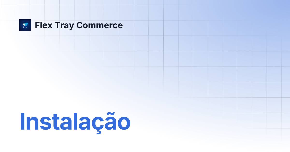 Instalação | Flex Tray Commerce